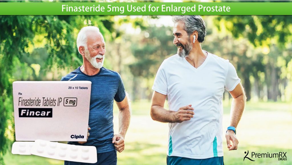 Finasteride 5mg Used for Enlarged Prostate. | PremiumRx- Online Pharmacy
