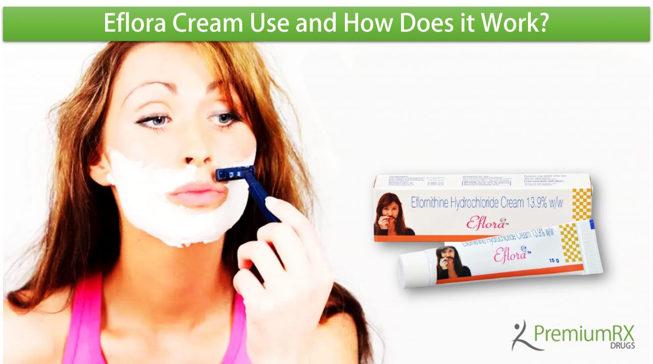 Eflora Cream Use and How Does it Work? | PremiumRxdrugs- Online Pharmacy