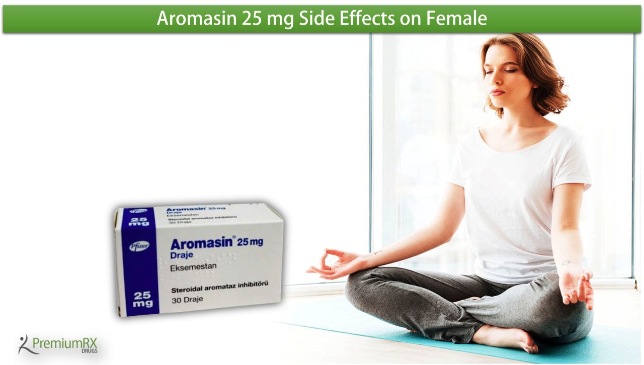 Aromasin 25 mg side Effects on Female | PremiumRxdrugs- Online Pharmacy