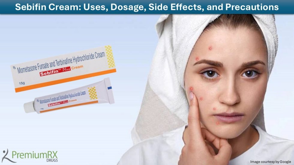 Sebifin Cream: Uses, Dosage, Side Effects, and Precautions ...